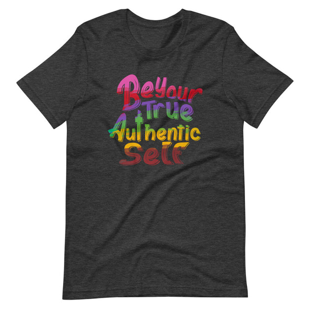 Be Your True Authentic Self T-Shirt – Hidden from Us